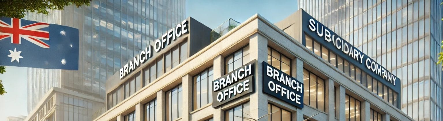 Branch or Subsidiary Company business establishes in Australian